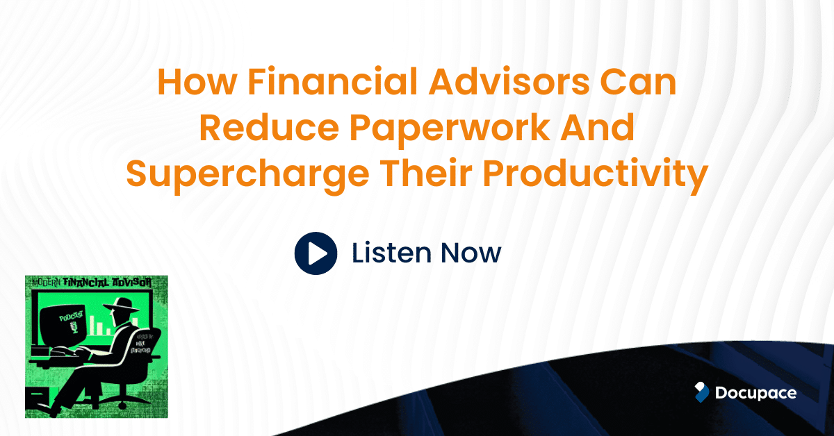 Modern Financial Advisor Podcast Hosts Docupace Ryan George | Docupace