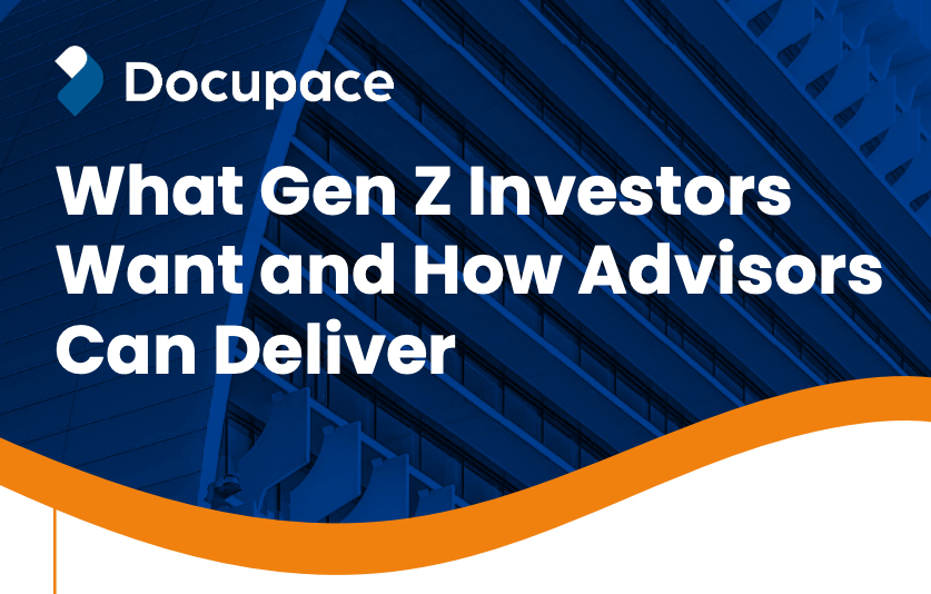 What Gen Z Investors Want and How Advisors Can Deliver | Docupace
